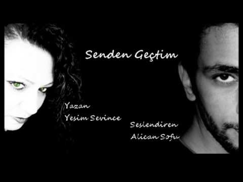 Senden Geçtim / Yesim Sevince - Seslendiren: Alican Sofu