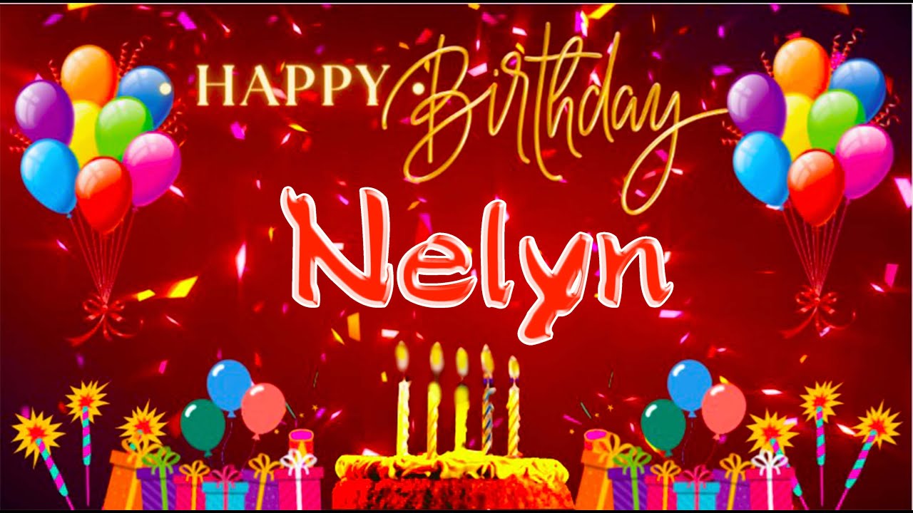 Nelyn Happy Birthday Song || Happy Birthday Nelyn - YouTube