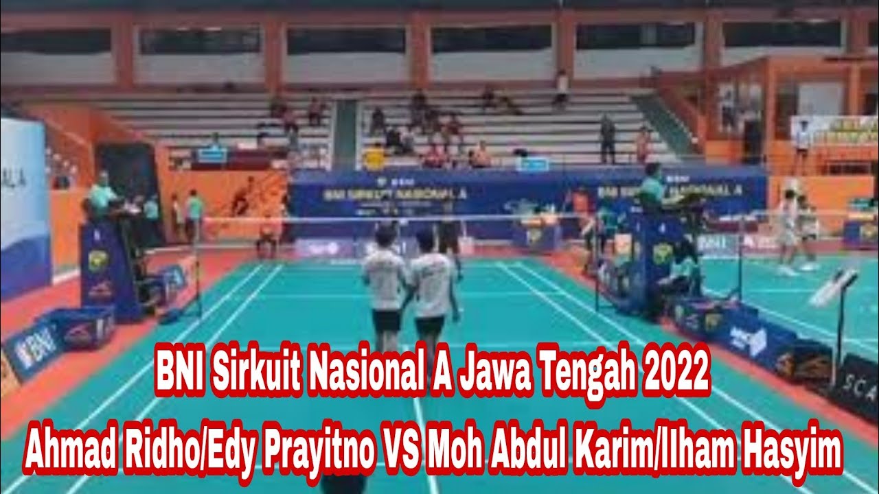 BNI Sirkuit Nasional A Jawa Tengah 2022 | Ahmad Ridho/Edy Prayitno VS ...