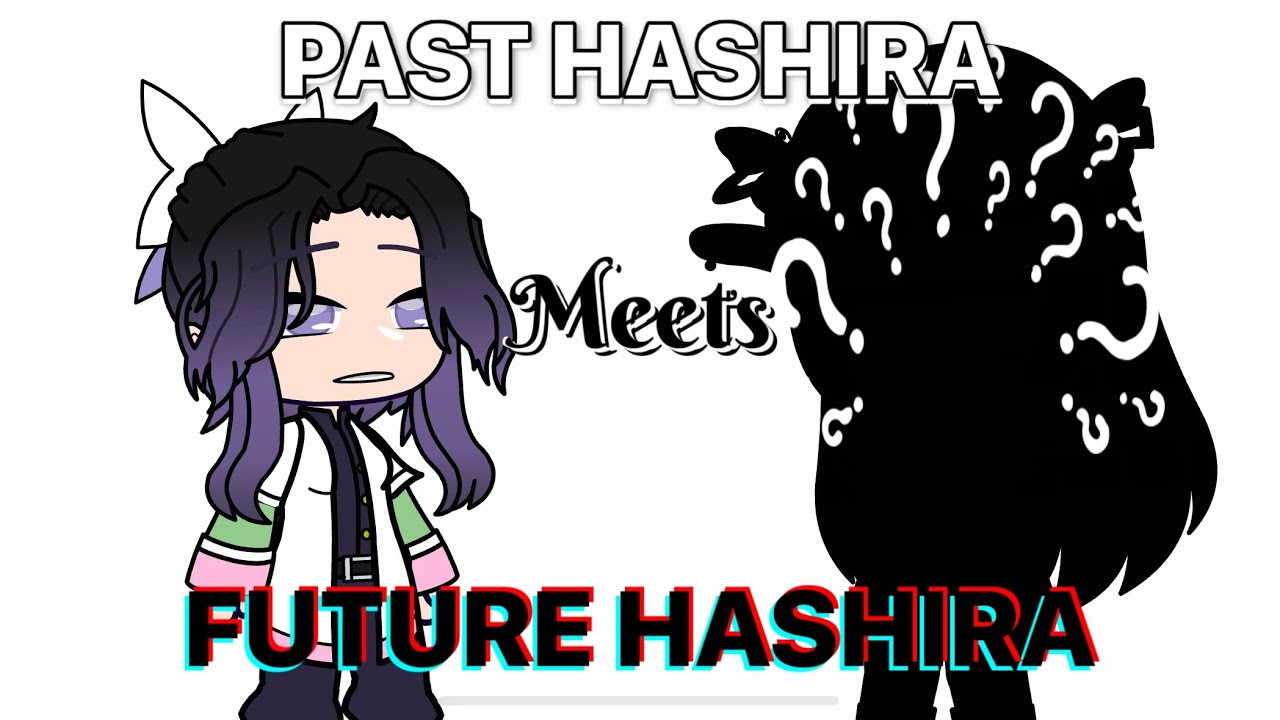 Past Hashira Meets Future Hashira • KNY Gacha • DKT AU - YouTube