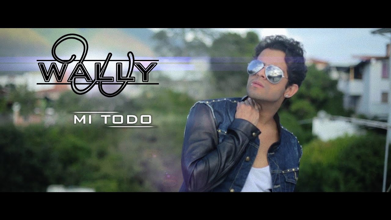 Mi todo - WALLY - YouTube