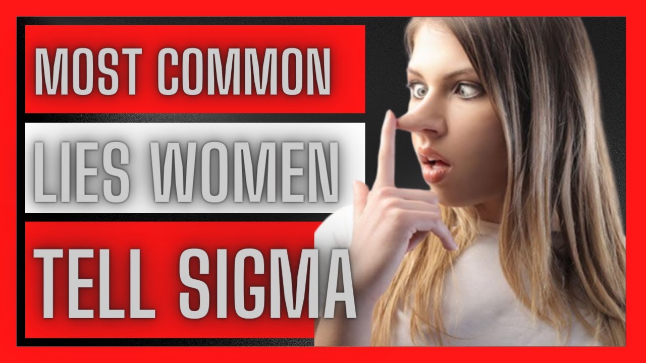 The Most Common LIES WOMEN Tell SIGMA MEN || Psychology Facts - YouTube