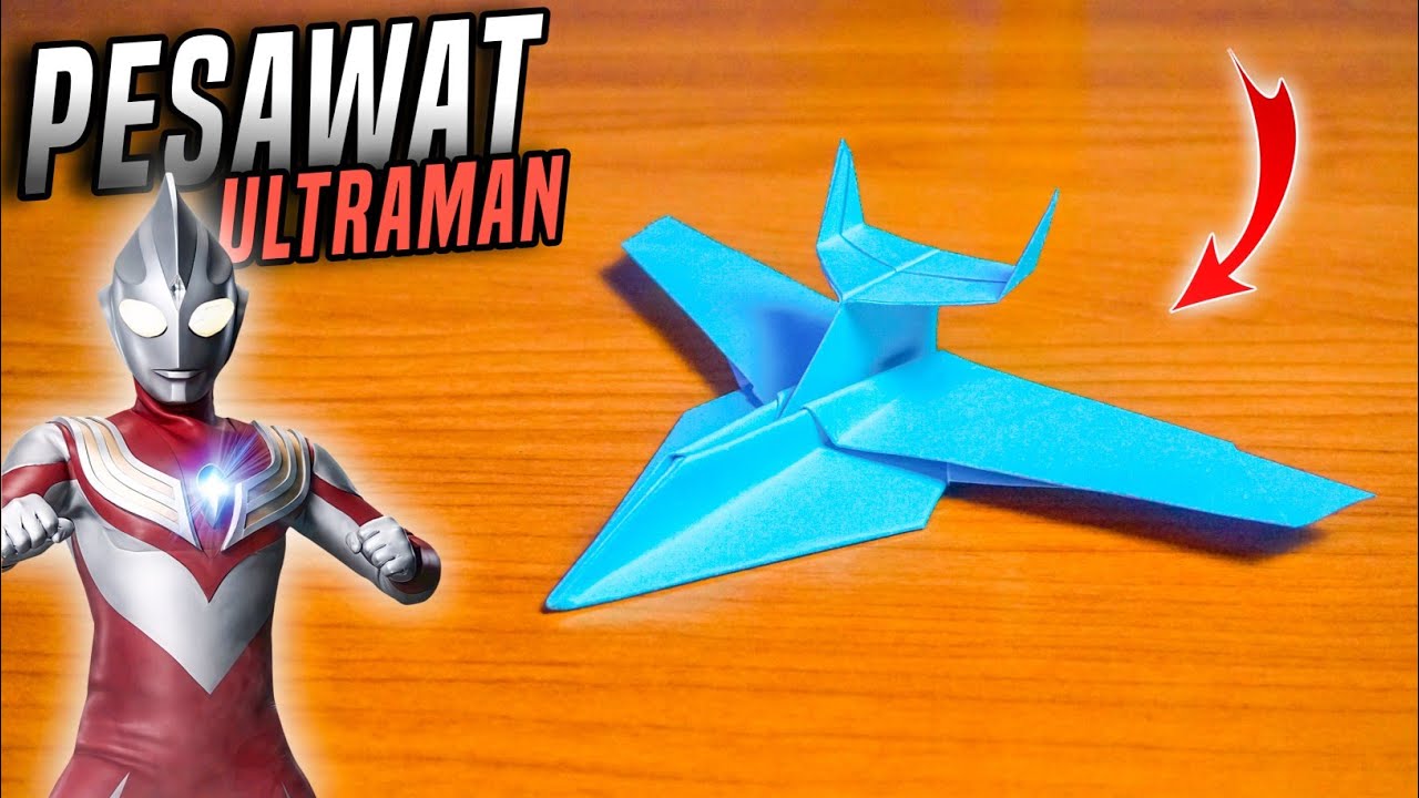 Tutorial Membuat Pesawat Ultraman Tiga dari Kertas - YouTube