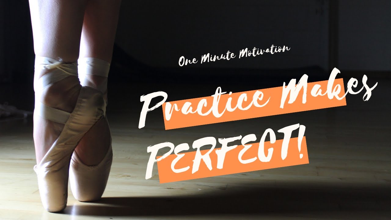 One Minute Motivation: Practice Makes PERFECT! - YouTube