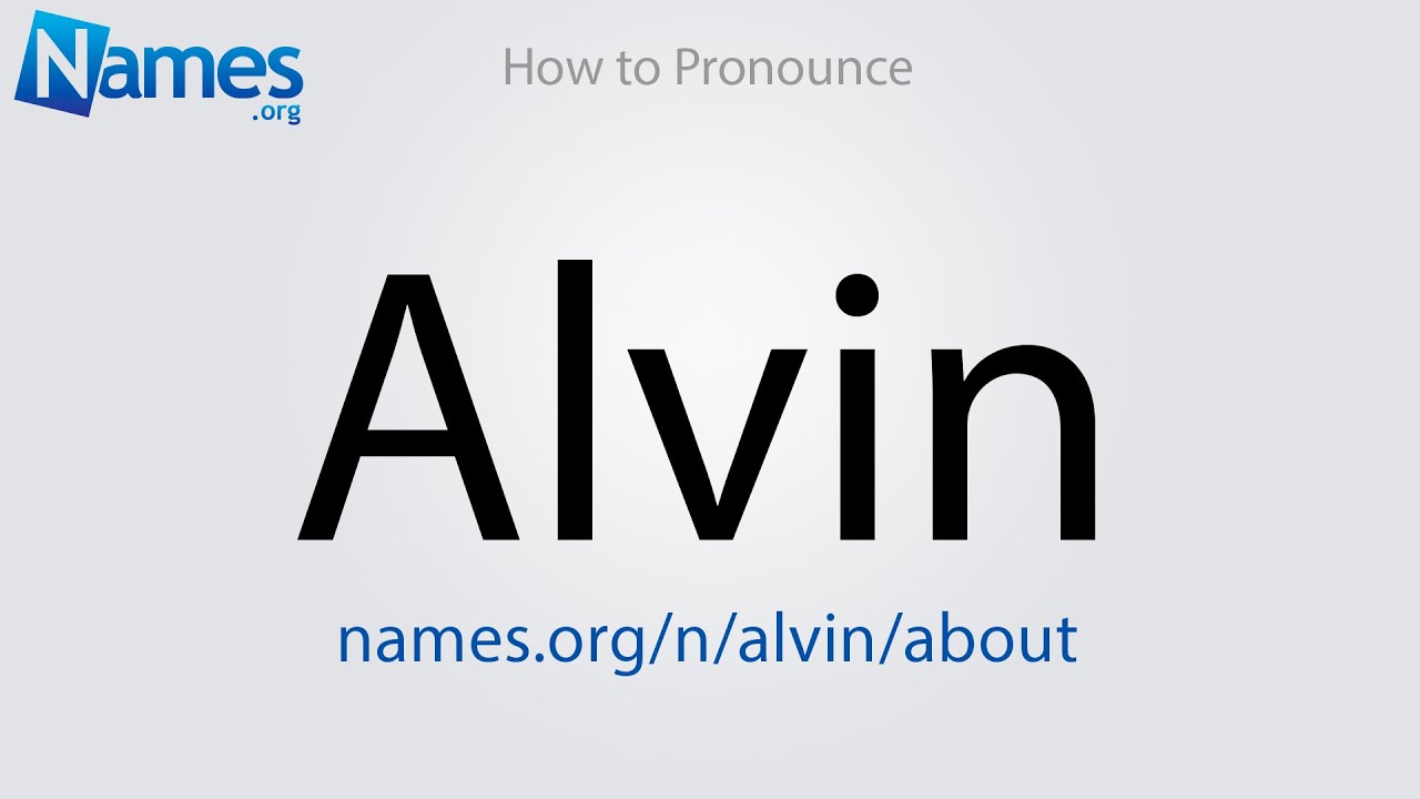 How to Pronounce Alvin - YouTube