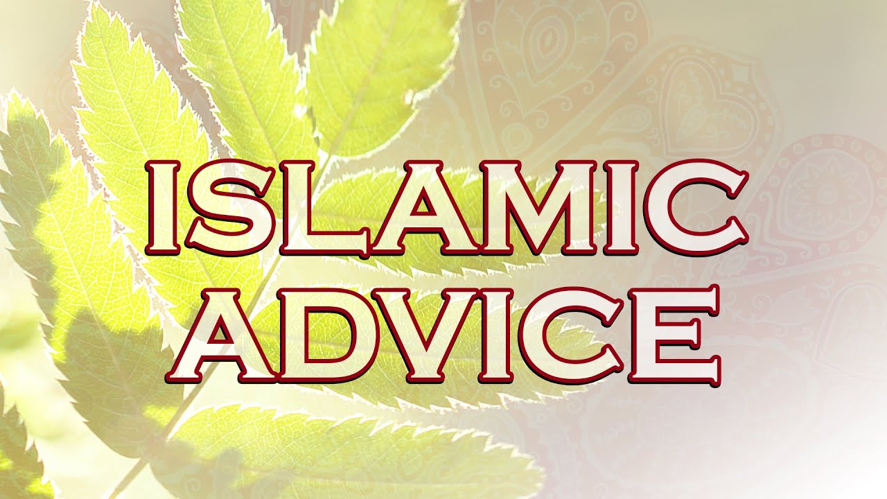Islamic Advice - YouTube