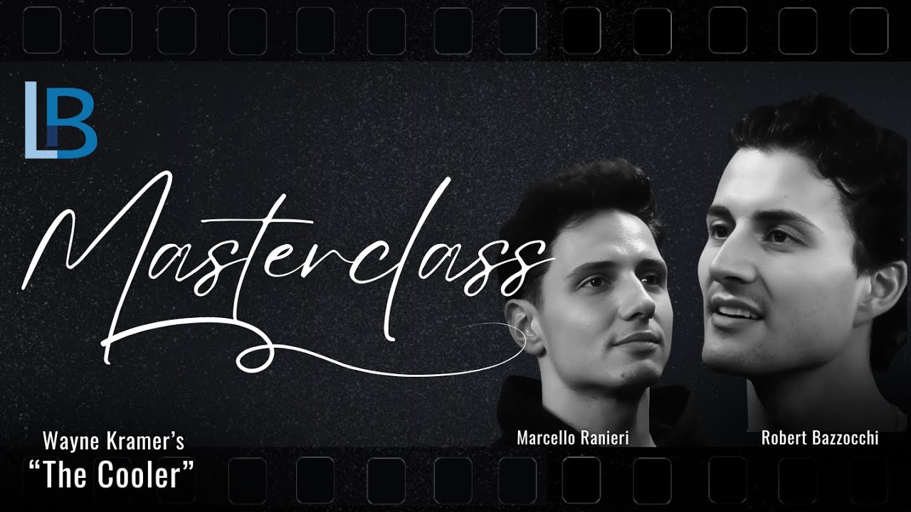 LB Acting Studio Masterclass - "The Cooler" - with Marcello Ranieri and ...