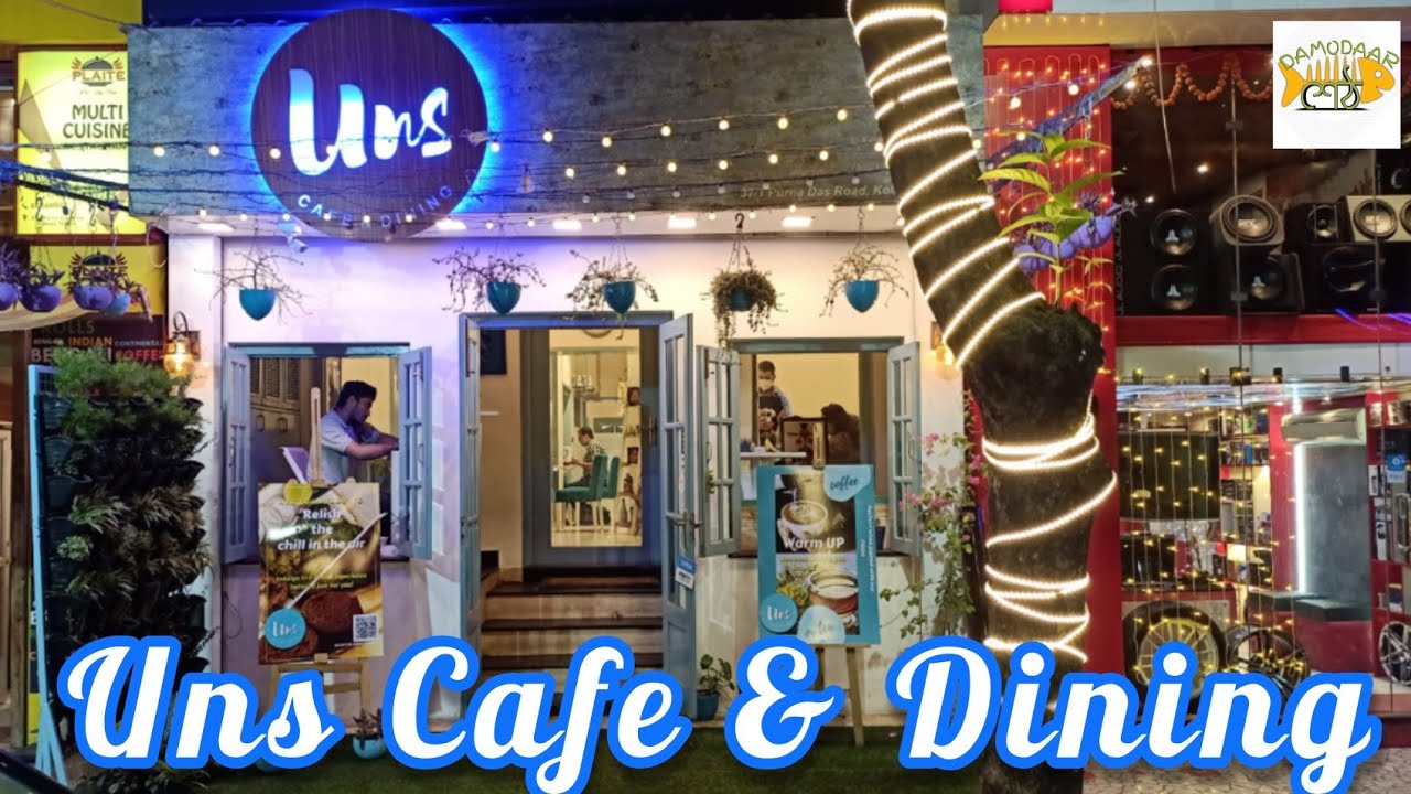 Uns Cafe & Restaurant || Kolkata Cafe || New Cafe in Town || Ideal ...