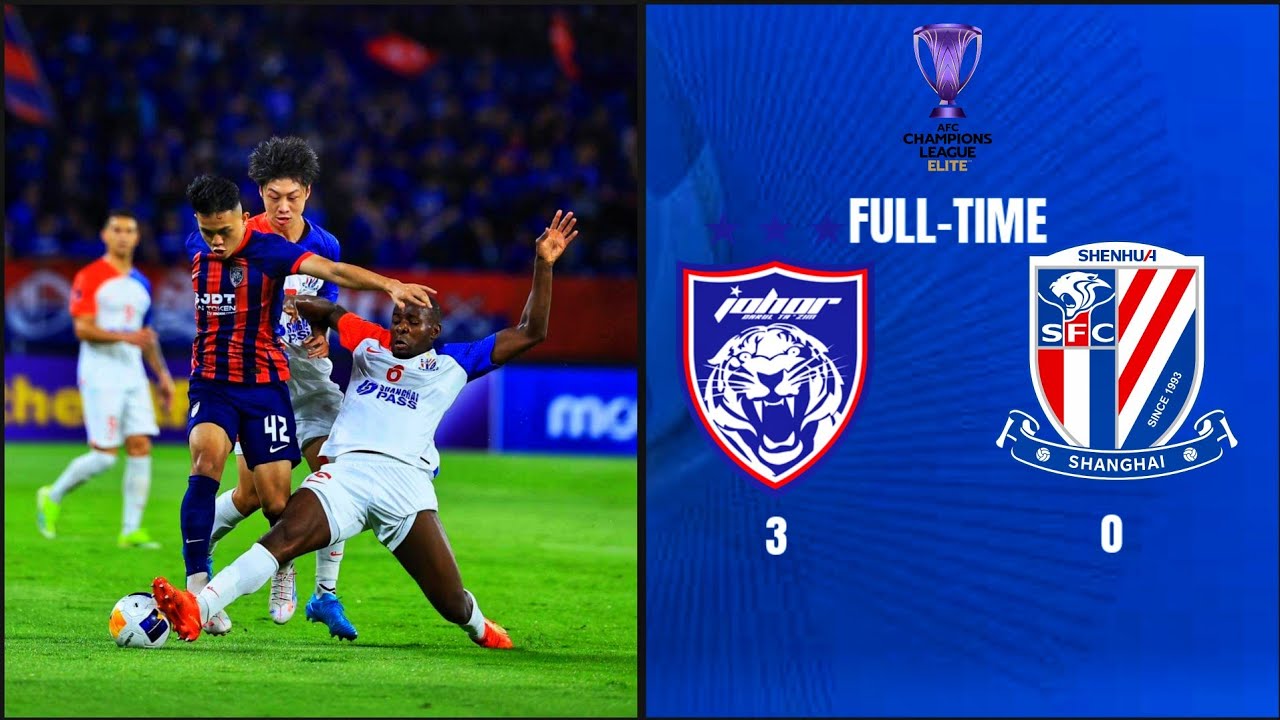 FT | JOHOR DARUL TA'ZIM (3) vs (0) SHANGHAI SHENHUA,AFC CHAMPIONS LEAGUE ELIT(ACLE 2024) - YouTube
