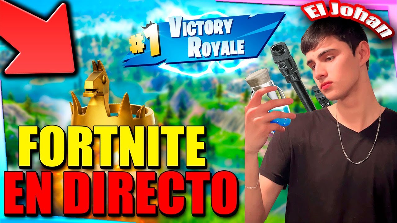 🎮 JUGANDO FORTNITE EN DIRECTO CON EL BUEN JOHAN - YouTube