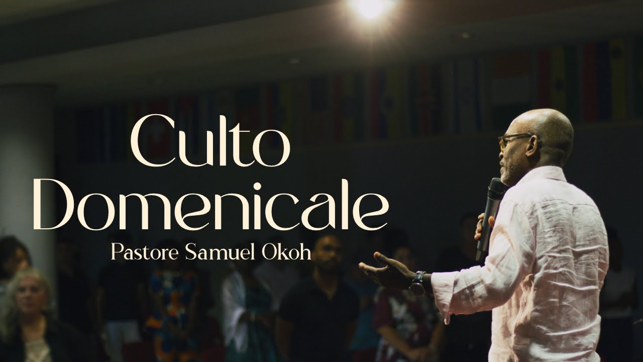 Culto Domenicale 17.11.24 I Pastore Samuel Okoh - YouTube