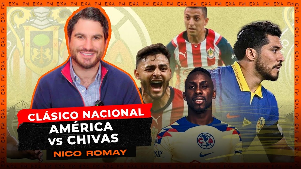 Clásico nacional América vs Chivas ¿Quién ganará? ⚽ | Nicolás Romay ...