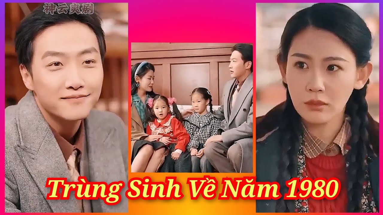 Review Phim Trùng Sinh Về Năm 1980 Chàng Trai Trở Thành Tỷ Phú - YouTube