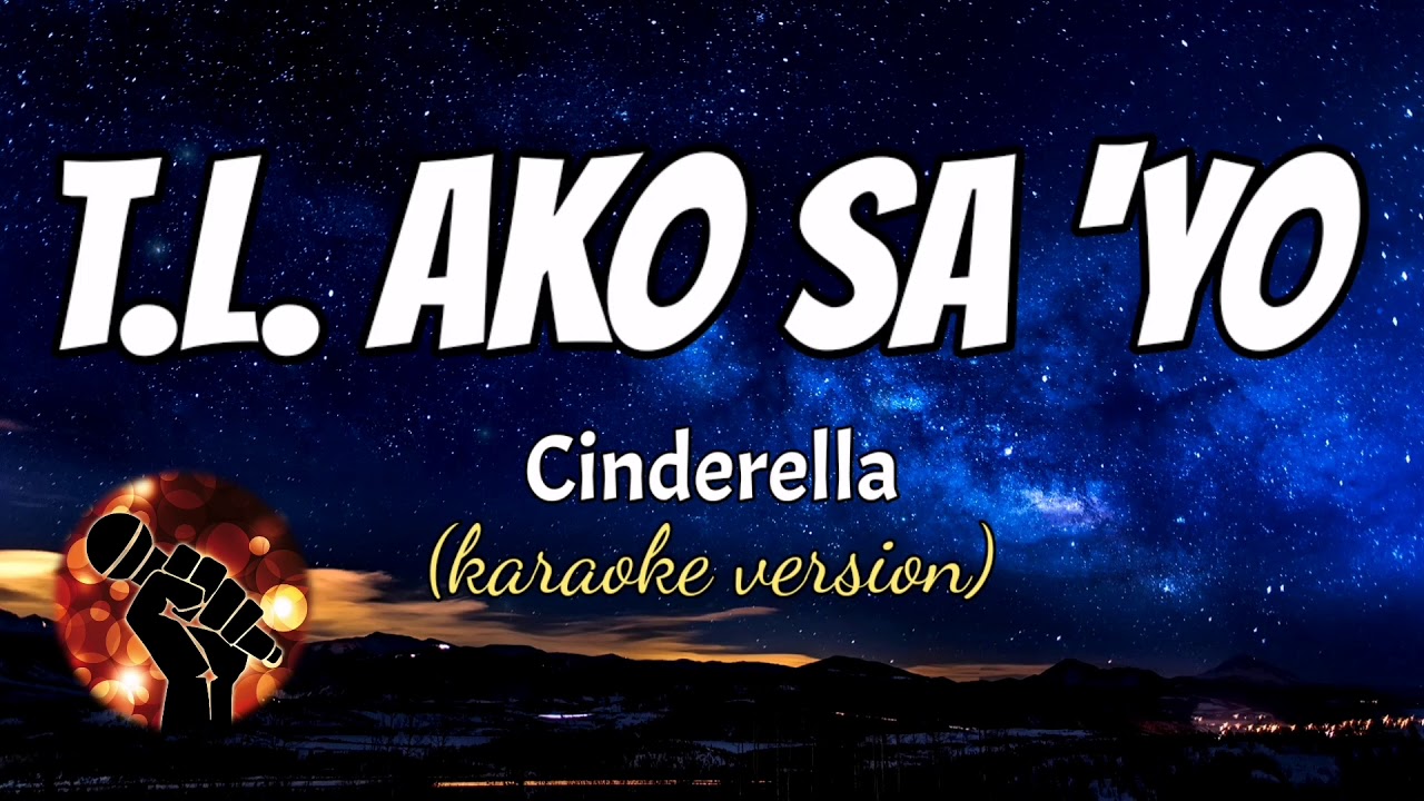 T.L. AKO SA 'YO - CINDERELLA (karaoke version) - YouTube