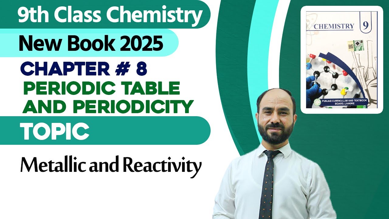9th Class Chemistry Chapter 8 | Metallic and Reactivity | Class 9th New ...