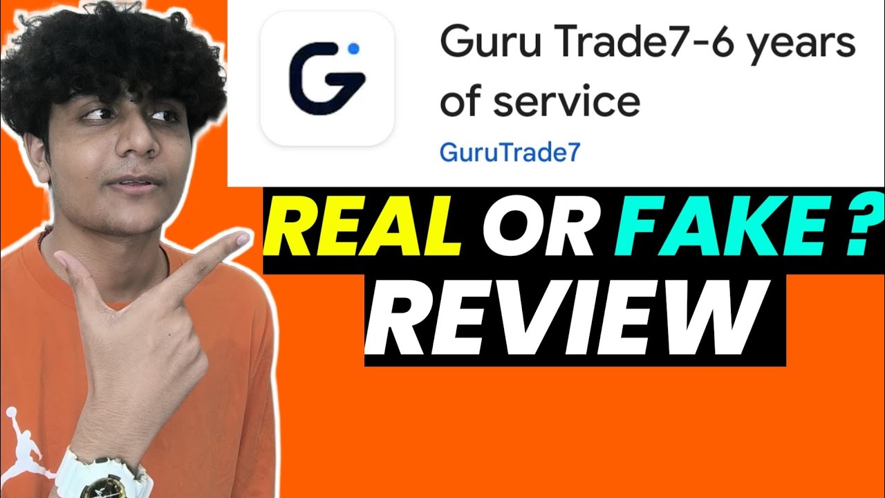 Guru Trade 7 Trading App Real Or Fake?|Guru Trade 7 App Review|Guru ...