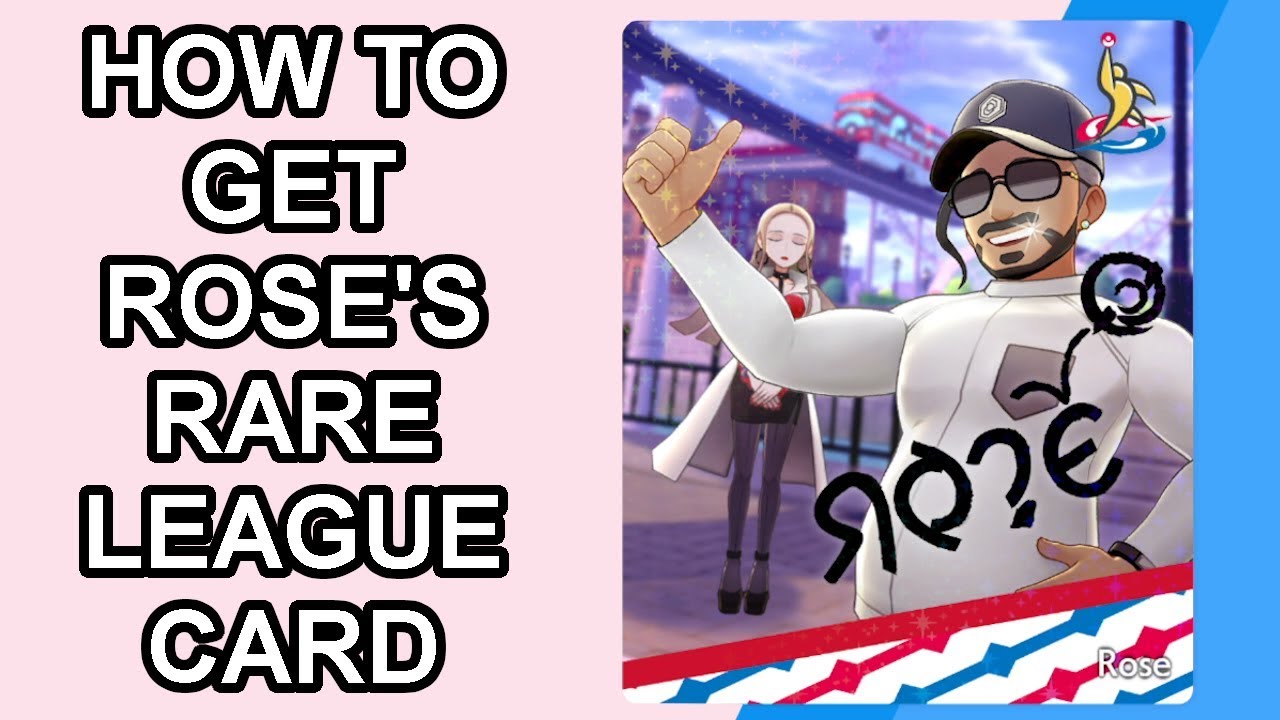 How to Get Rose's Rare League Card - Pokemon Sword/Shield - YouTube