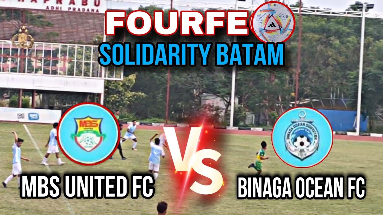 Fourfeo Solidarity Batam MBS United FC vs Binaga Ocean FC All Goals ...