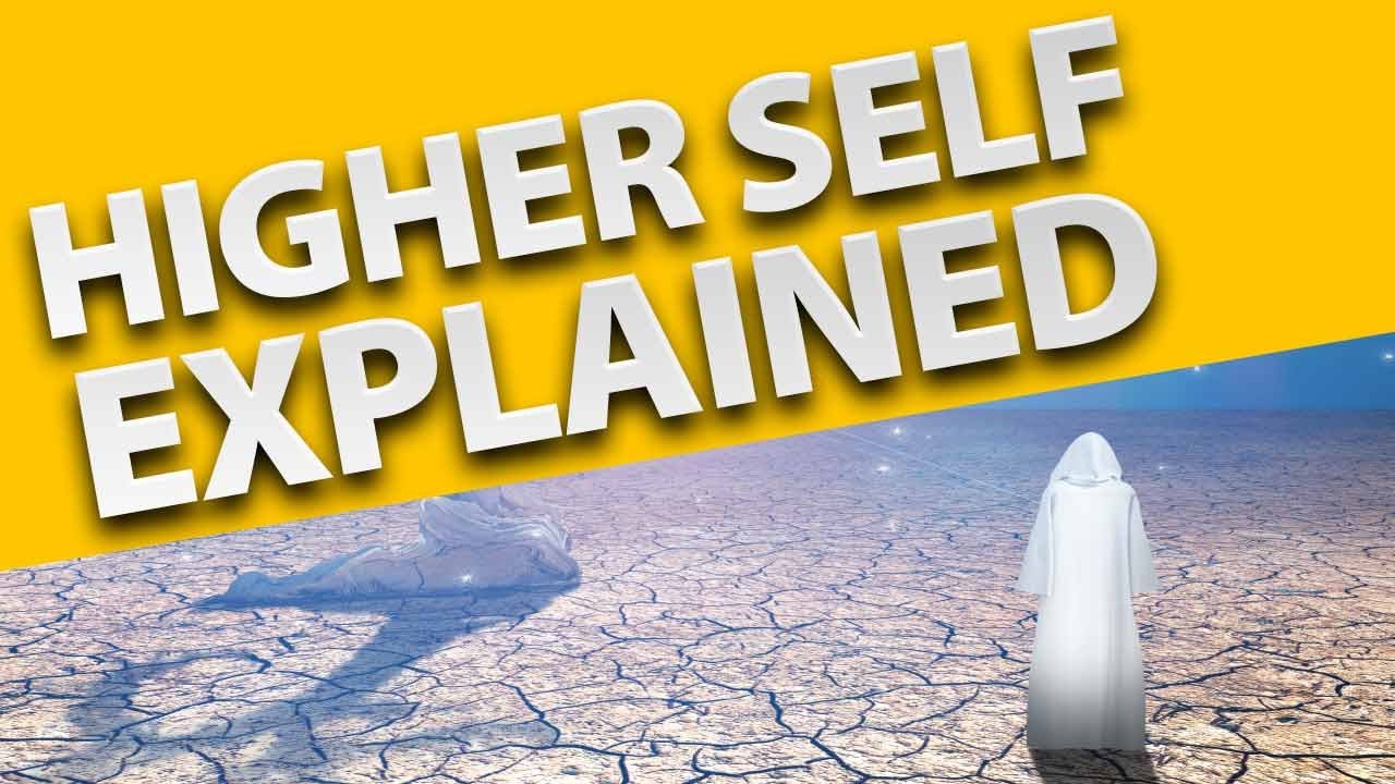 Higher Self Explained (1) - YouTube