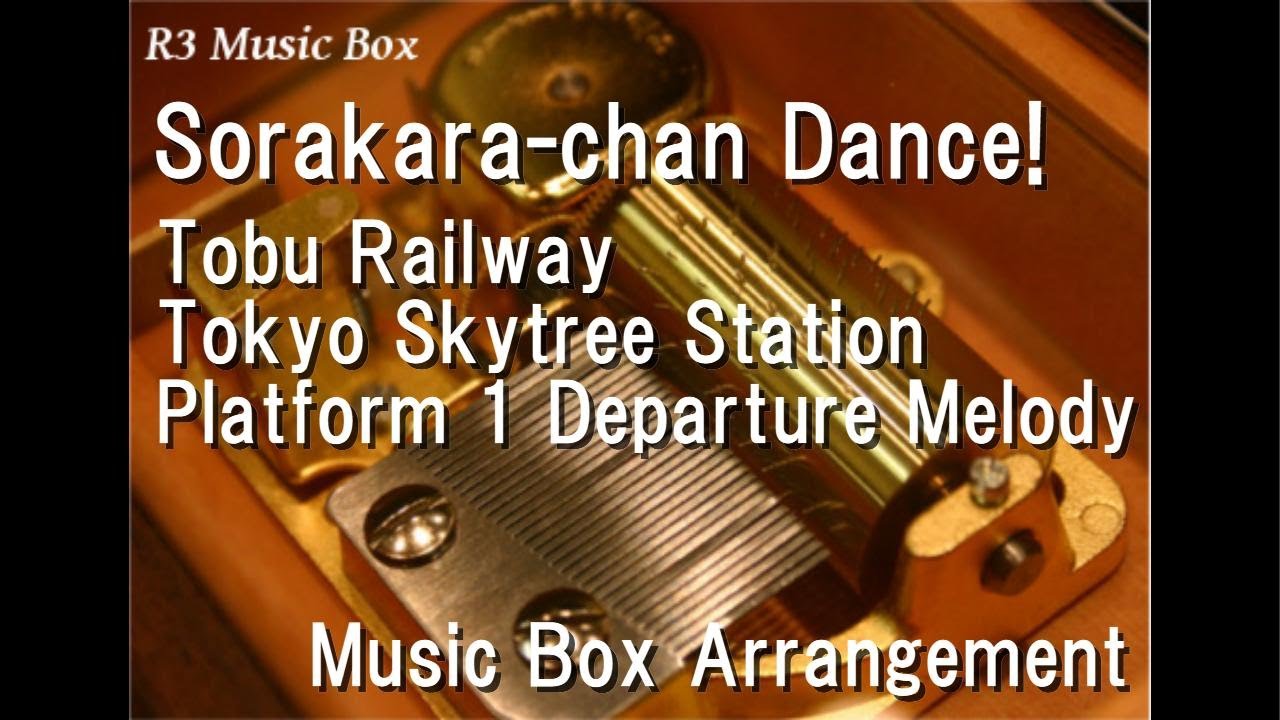 Sorakara-chan Dance!/Tobu Railway Tokyo Skytree Station Platform 1 ...