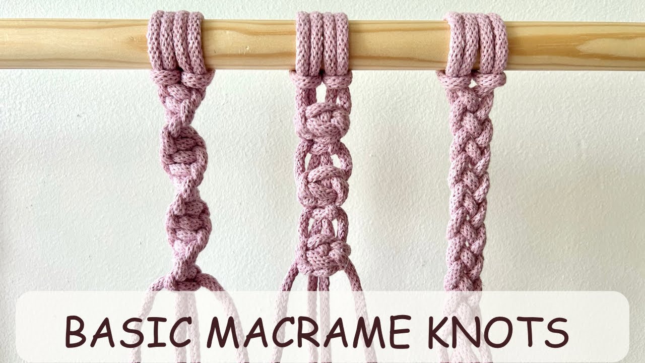 Basic Macrame Knots | Macrame Pattern Ideas | Berry, Button Knot, Spiral Knot, Braid Tutorial ...