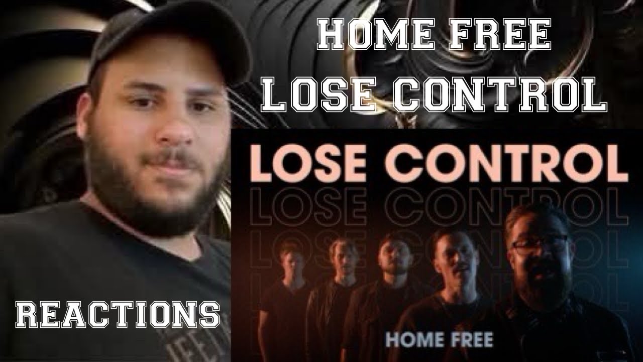 Home Free Lose Control (Reactions) - YouTube