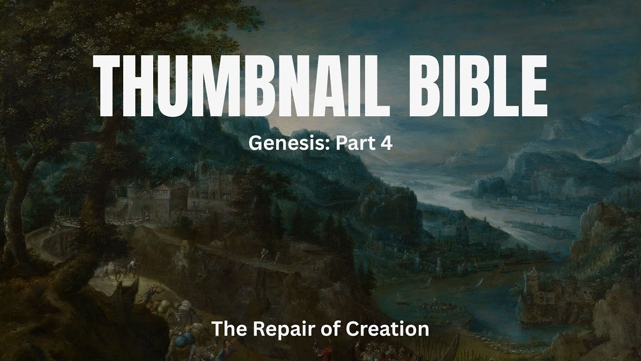 Thumbnail Bible | Genesis | Part 4 - The Repair of Creation - YouTube