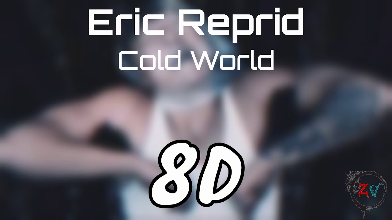 Eric Reprid - Cold World 8D Audio [ HEADPHONES RECOMMENDED ] - YouTube