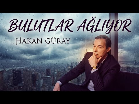 Hakan Güray - Bulutlar Ağlıyor (2026 Yeni)