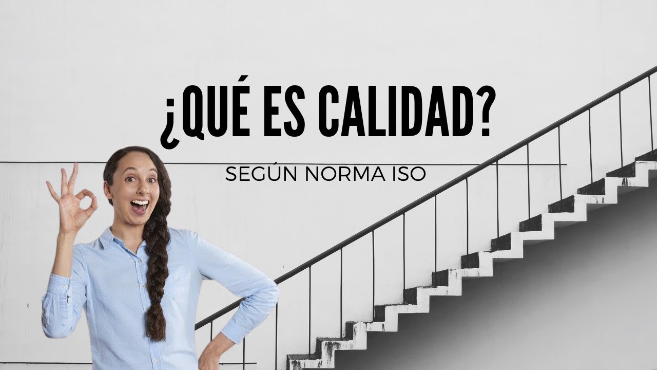 ¿Qué es Calidad? | Definición según la Norma ISO 9001 2015 | [Calidad ...