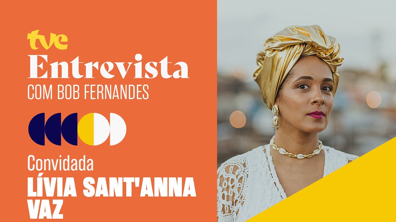BOB FERNANDES ENTREVISTA LÍVIA SANT'ANNA | NOVA TEMPORADA DO TVE ...