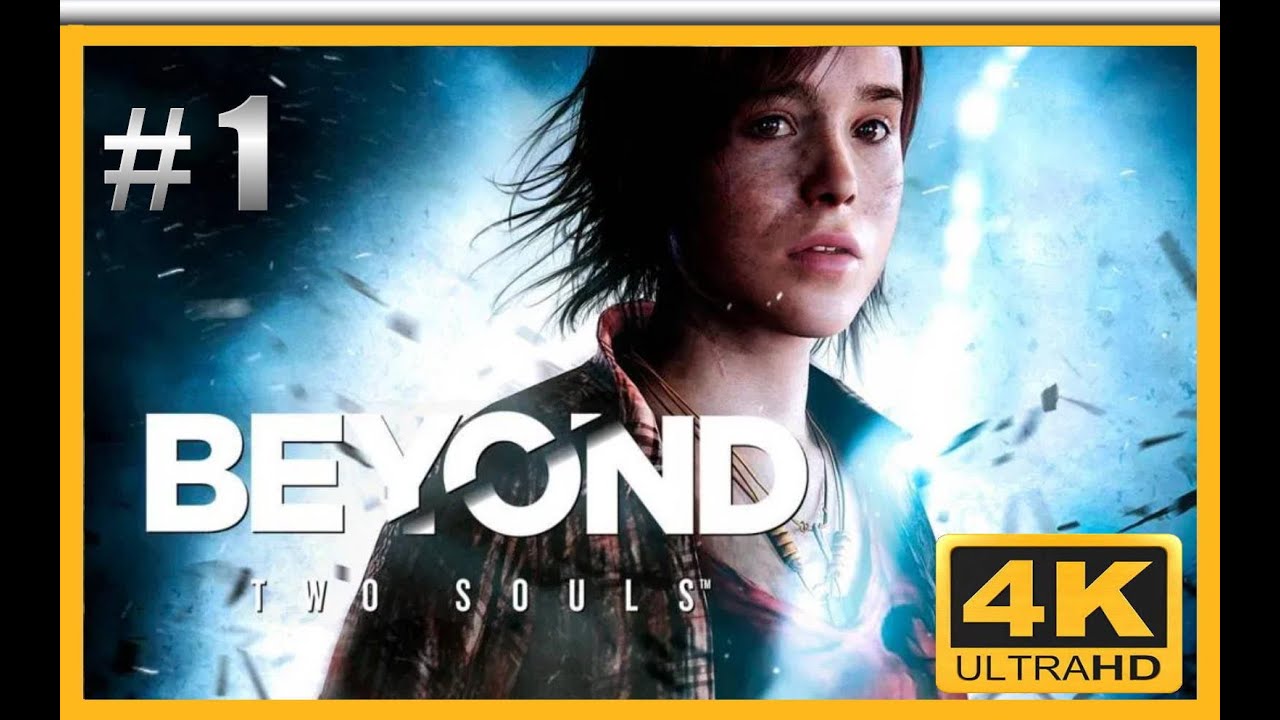Beyond Two Souls - Part 1 - [4K] Walkthrough. No Commentary - YouTube