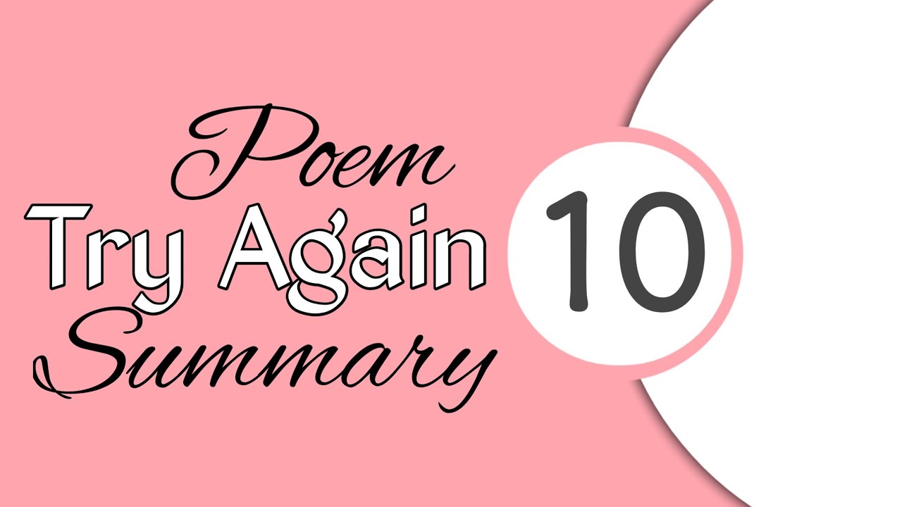 Summary of Poem"Try Again" by William Edward#english #class10 -Quick ...