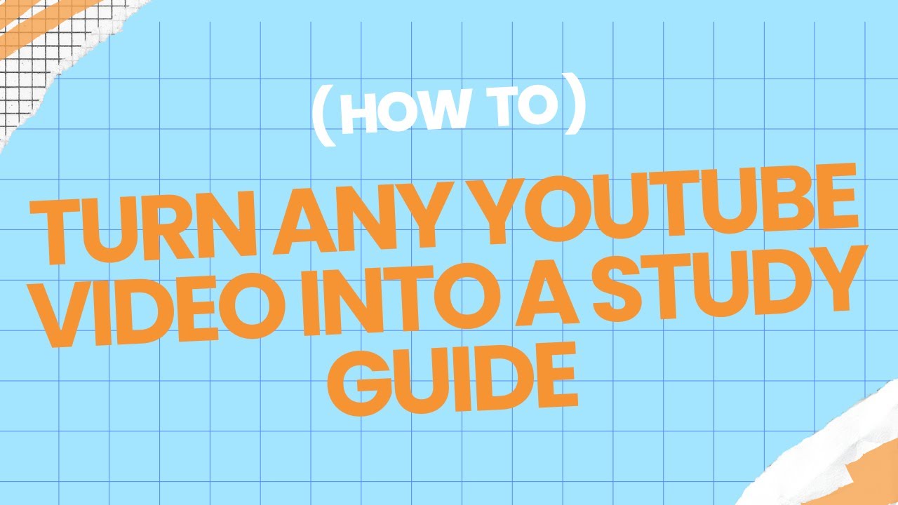 How to Turn Any YouTube Video Into a Study Guide - YouTube How to Turn Any YouTube Video Into a Study Guide - YouTube