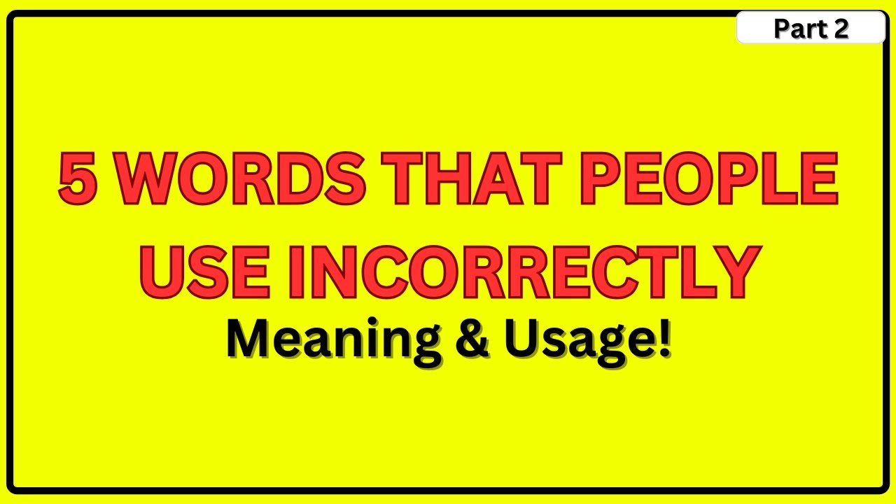 5 Words That People Use INCORRECTLY (Part 2) | English Vocabulary Tips ...