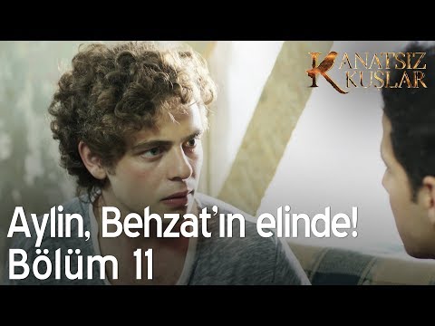 Aylin senin yüzünden Behzat'ın elinde! - Kanatsız Kuşlar 11. Bölüm