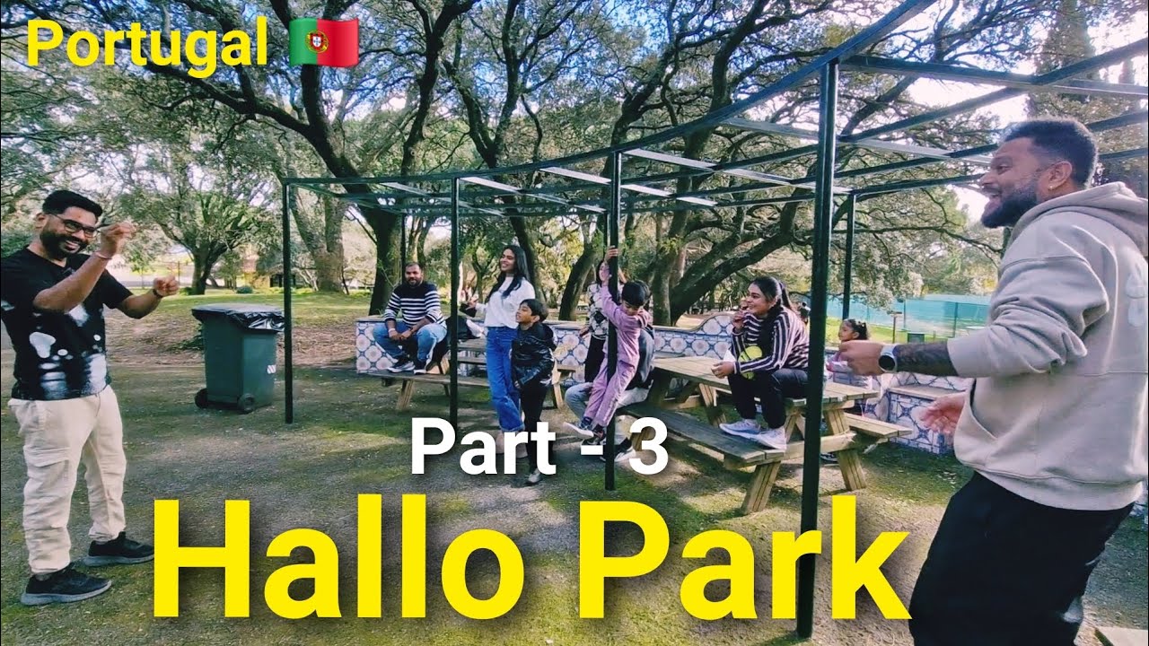 hallo Park Lisbon portugal ( part 3 ) - YouTube