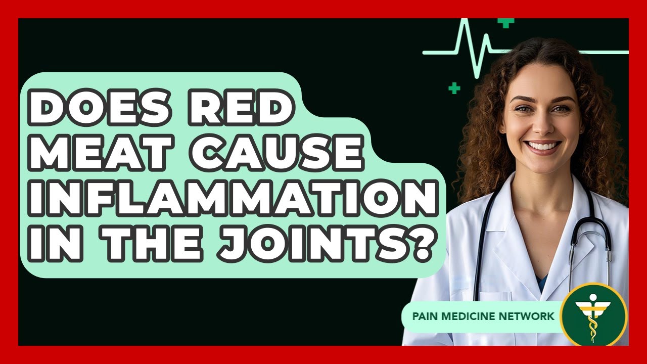 Does Red Meat Cause Inflammation In The Joints? - Pain Medicine Network ...