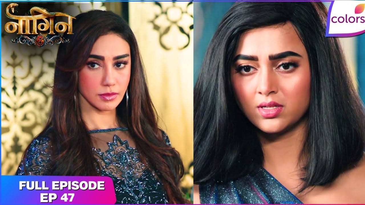 Naagin S6 | Full Episode Ep. 47 | Pratha grows adamant! | Colors TV ...
