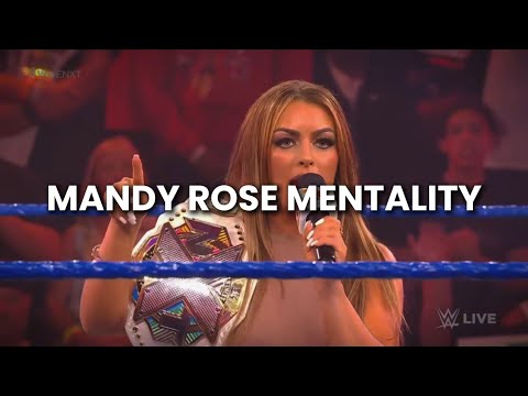 Mandy Rose’s Mentality 💀