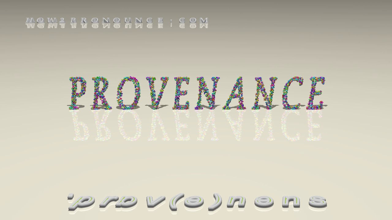 provenance - pronunciation + Examples in sentences and phrases - YouTube
