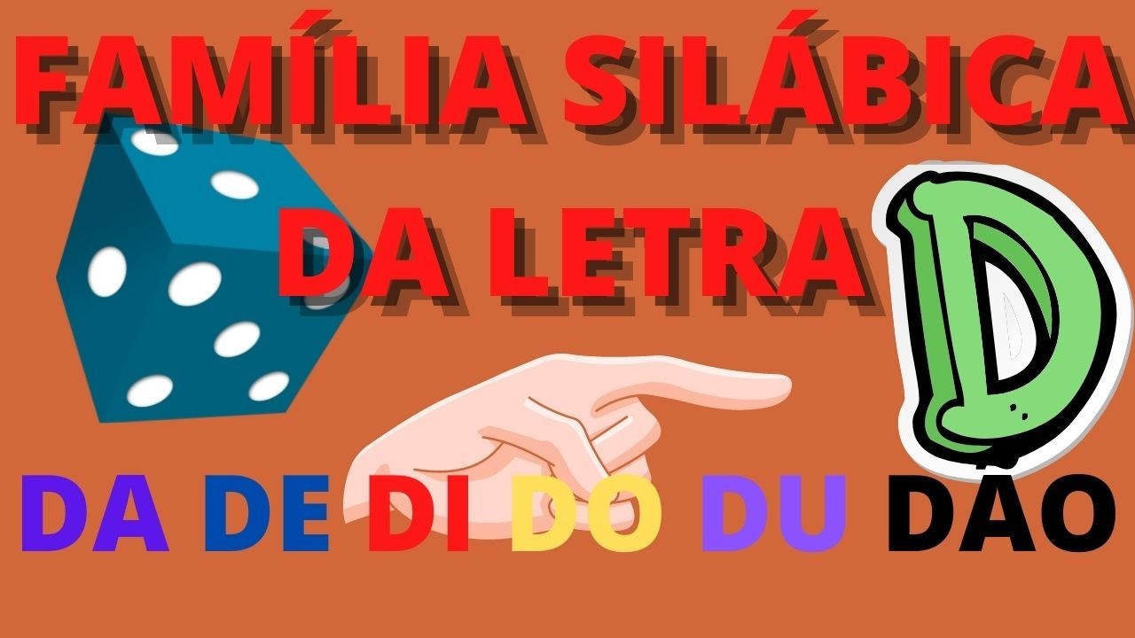 FAMÍLIA SILÁBICA DA LETRA D / APRENDENDO AS SÍLABAS DA DE DI DO DU DÃO ...