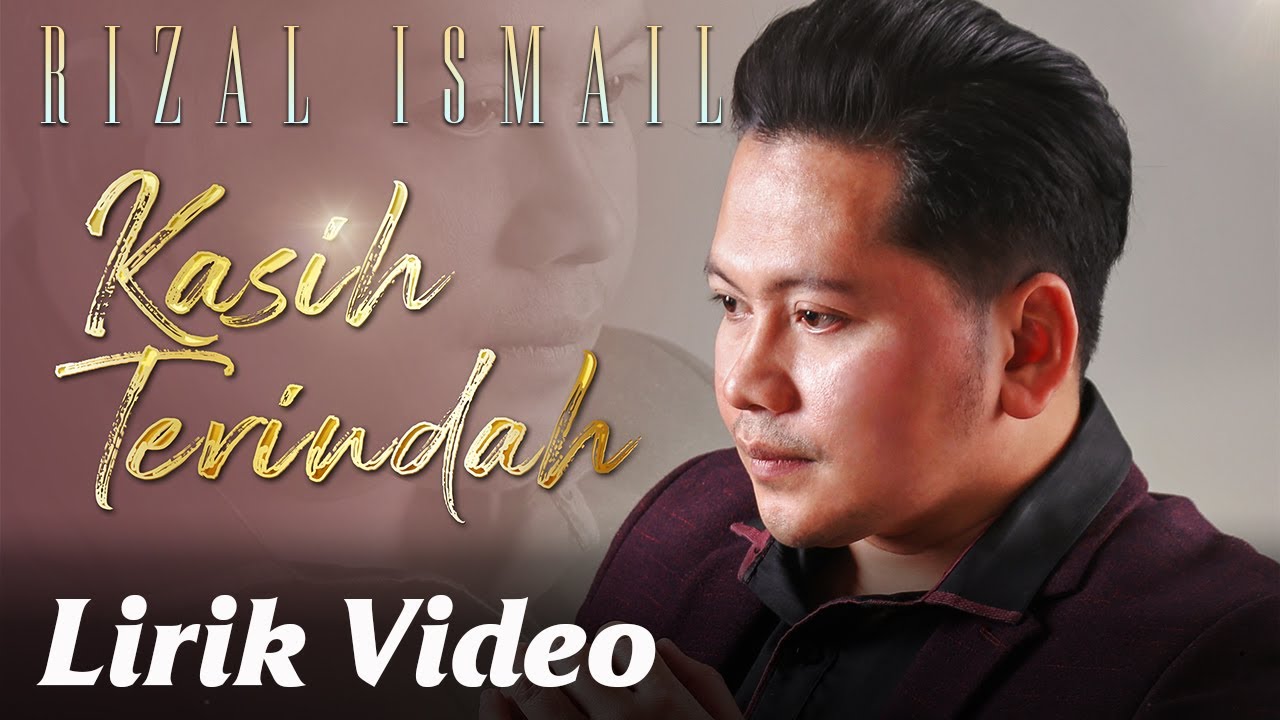 Rizal Ismail - Kasih Terindah (Lirik Video) - YouTube