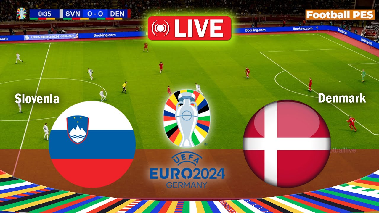 🔴LIVE : SLOVENIA vs DENMARK I UEFA EURO 2024 I LIVE FOOTBALL MATCH ...