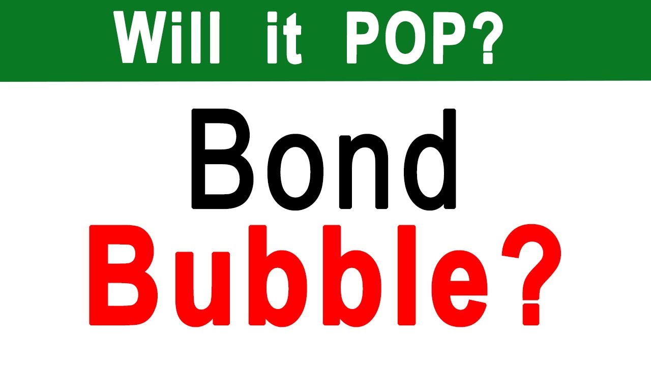 Bond Bubble Explained Simply - What Could Happen Next? - YouTube