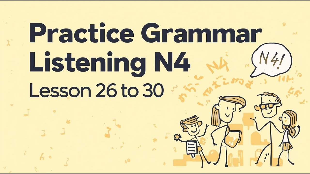 Practice Japanese Grammar Listening N4 Lesson 26-30 # ...