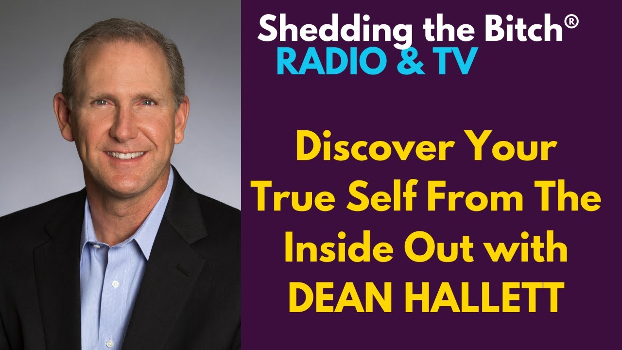Discover Your True Self From The Inside Out with Dean Hallett - YouTube