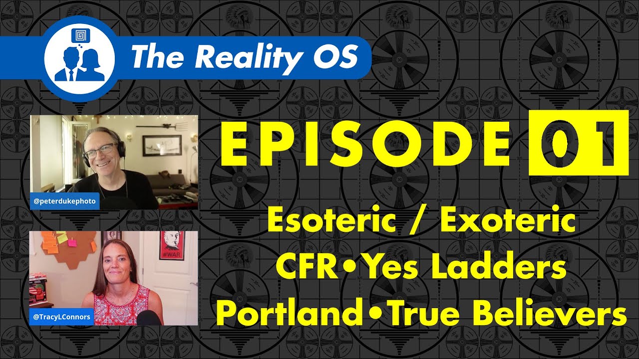 The Esoteric vs The Exoteric, Yes Ladders, The CFR, Portland, and True ...