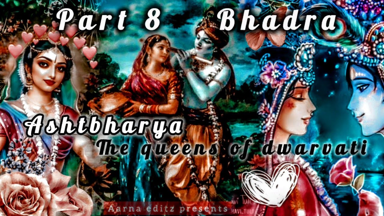 ASHTBHARYA:THE QUEENS OF DWARWATI 💗🧿||part 8 •Devi bhadra•||All about ...