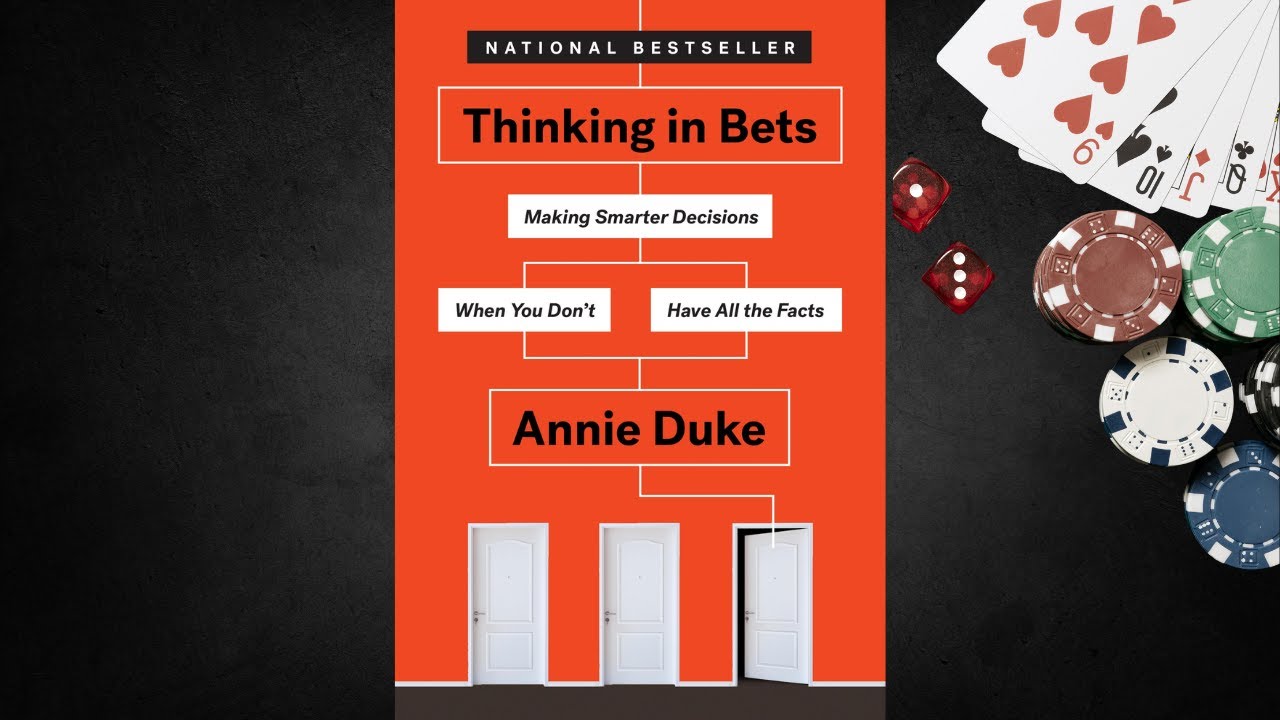 Lessons from Annie Duke's Thinking in Bets - YouTube